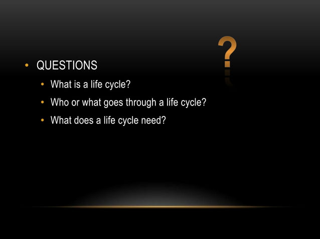 Life cycles ppt | PPTX | Biological Sciences | Science