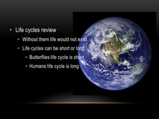 Life cycles ppt | PPTX