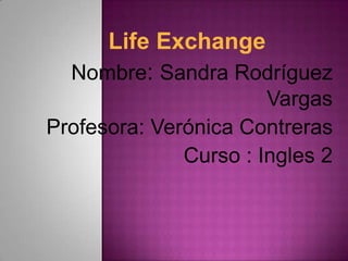 Life exchange | PPT