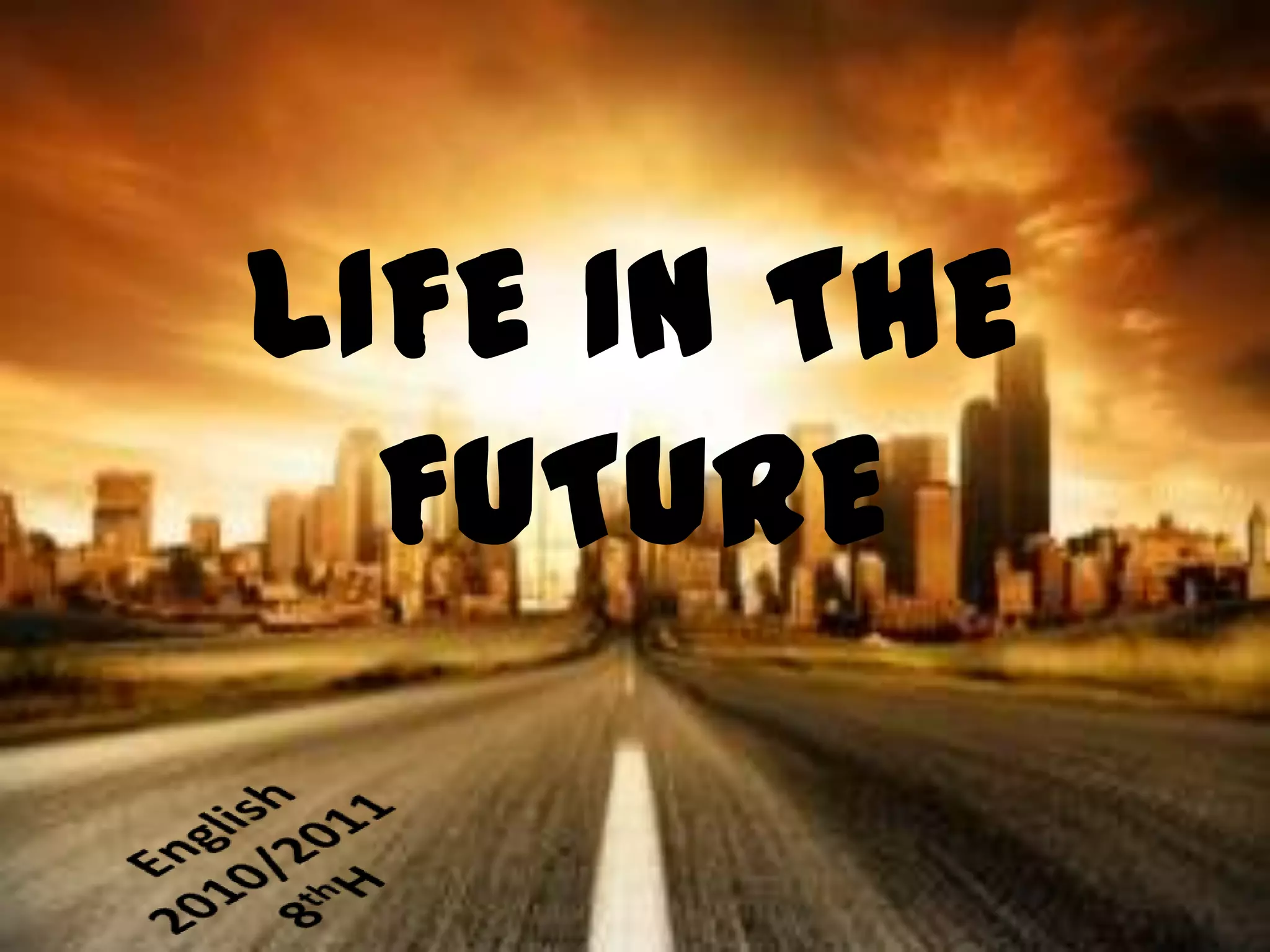 Life in the Future | PPTX