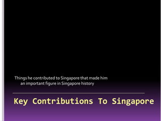 Life & key contributions in Singapore - Gan Eng Seng (Updated) | PPTX