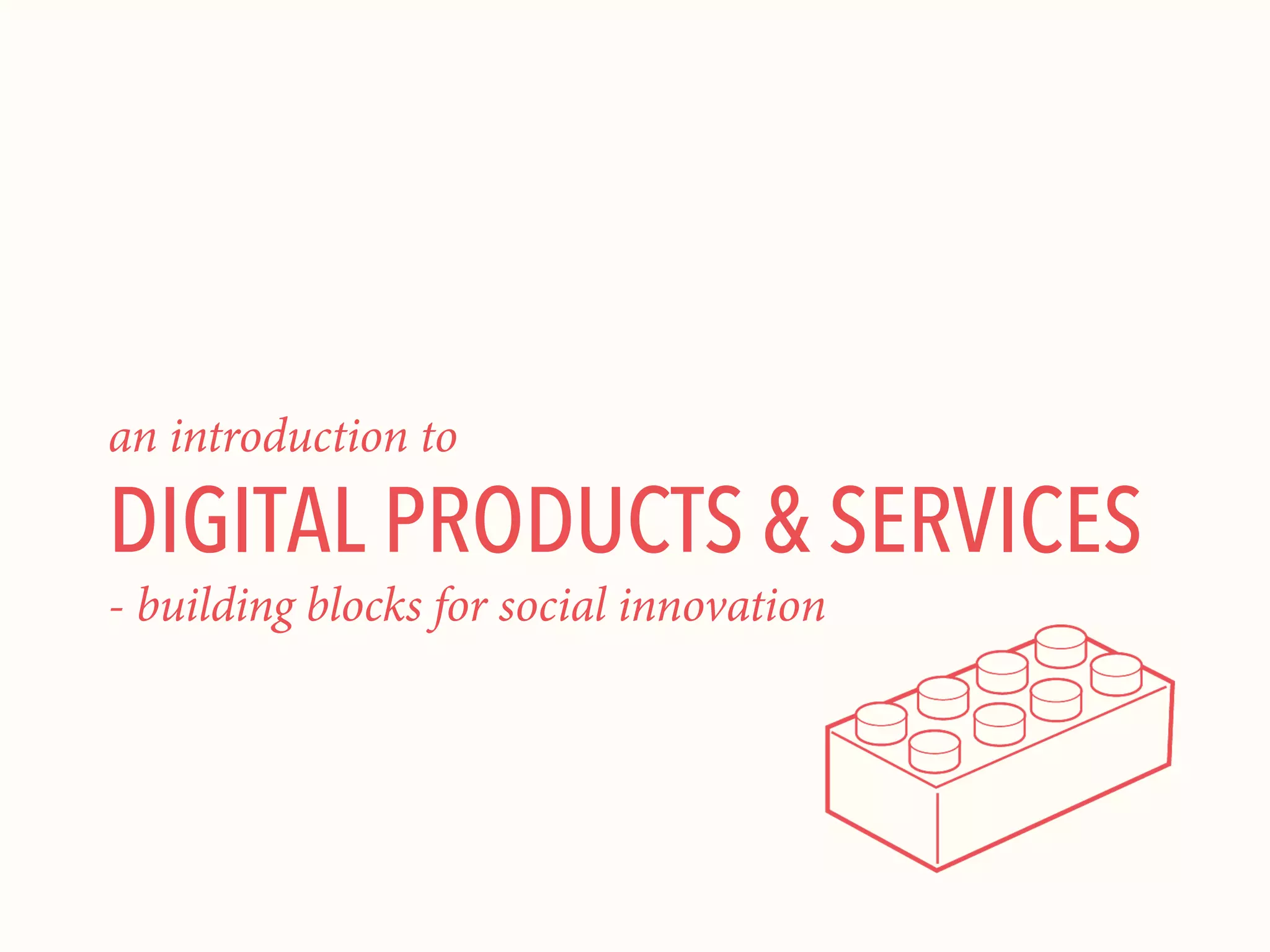 An introduction to digital products and services - building blocks for ...