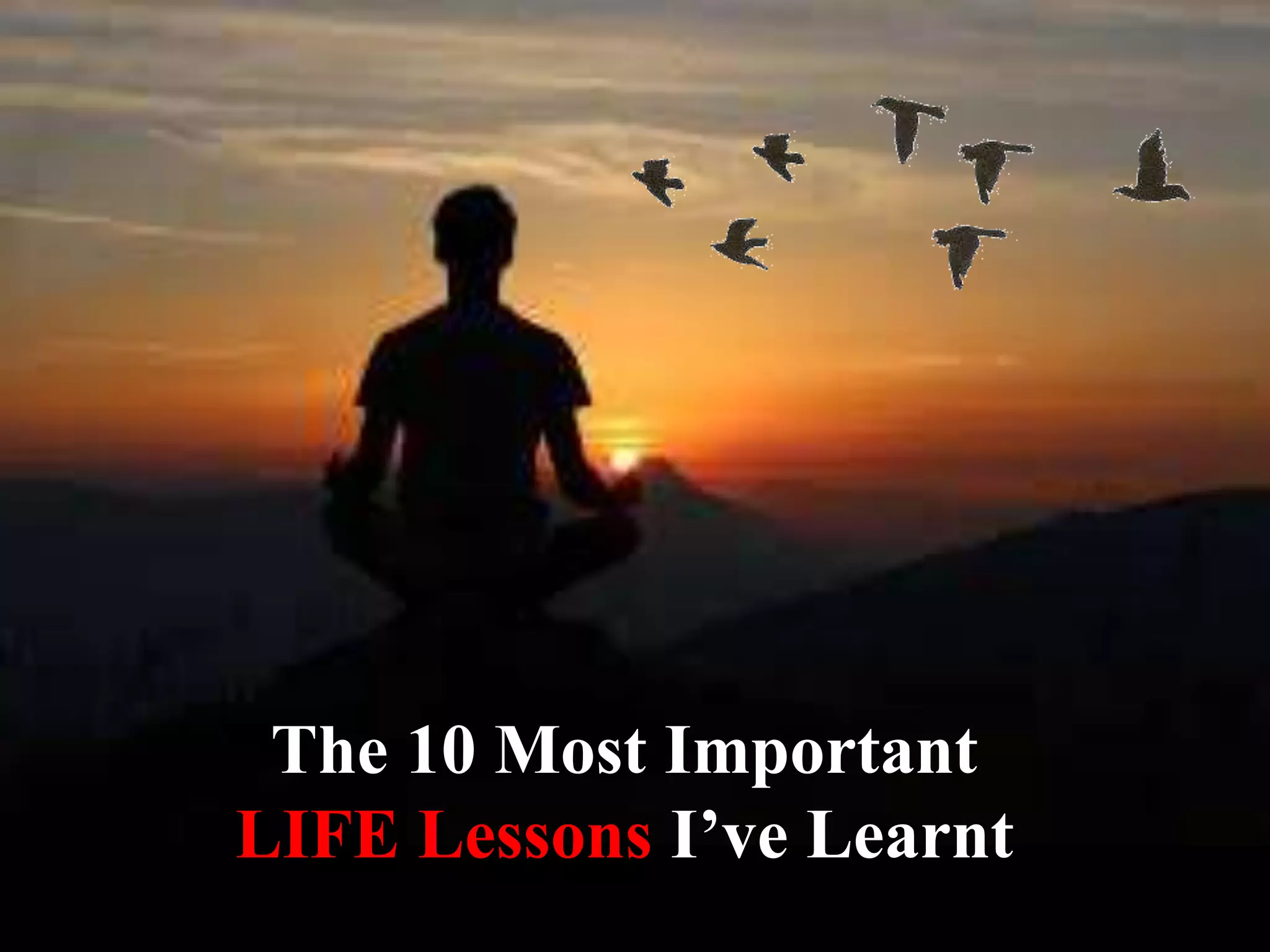 LIFE Lessons - 10 Most Important Ones I've Learnt | PPT | Buddhism ...
