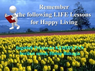 LIFE Lessons for Happy Living (English and Malay).pptx