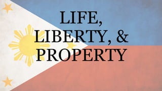 Life, liberty, and property | PPTX