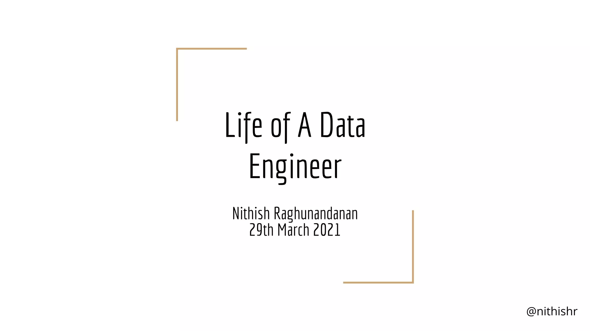 Life of a data engineer | PPT | Free Download