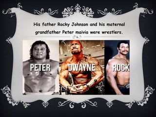 Life of Dwayne Johnson | PPTX | Celebrity Families | Pop Culture