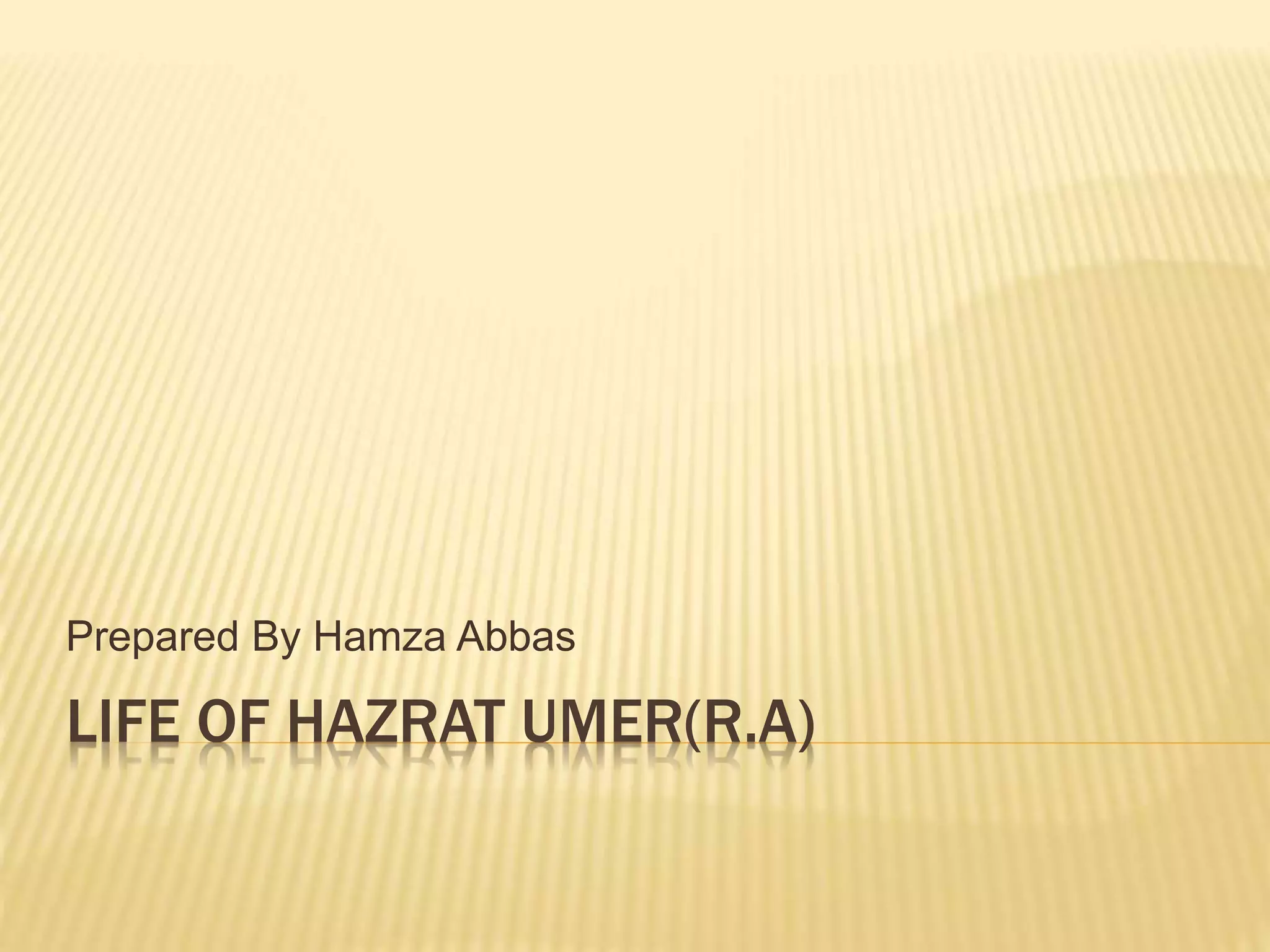 Life of hazrat umer(r.a) | PPTX