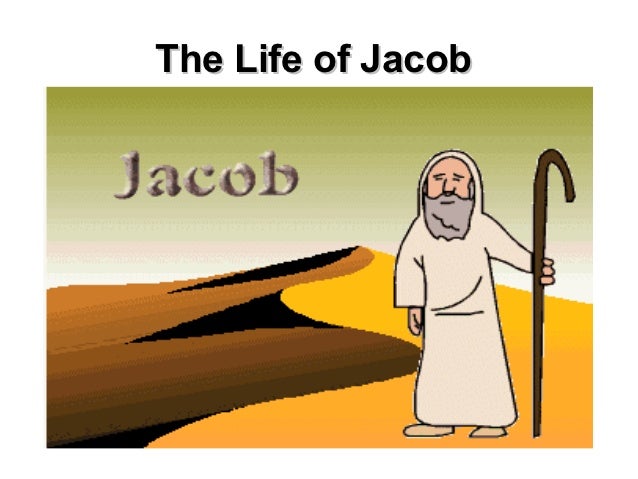 Life of jacob Life of jacob