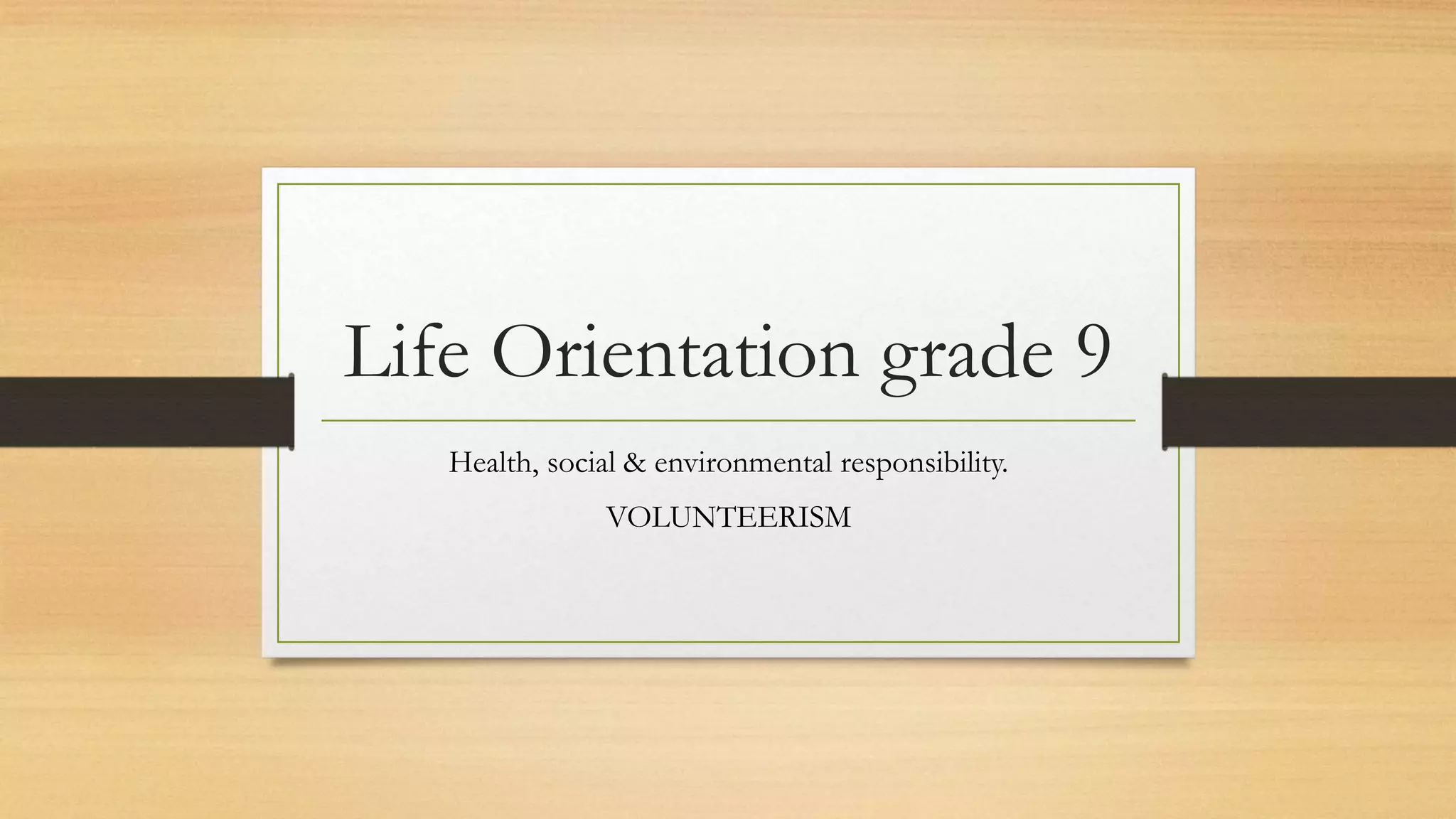Life orientation grade 9 slides | PPTX
