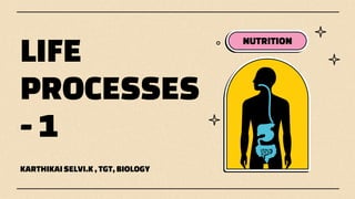 LIFE PROCESSES-PART 1 : NUTRITION - CBSE CLASS 10 BIOLOGY.pdf