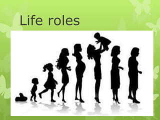 Life roles life orientation relationships | PPTX