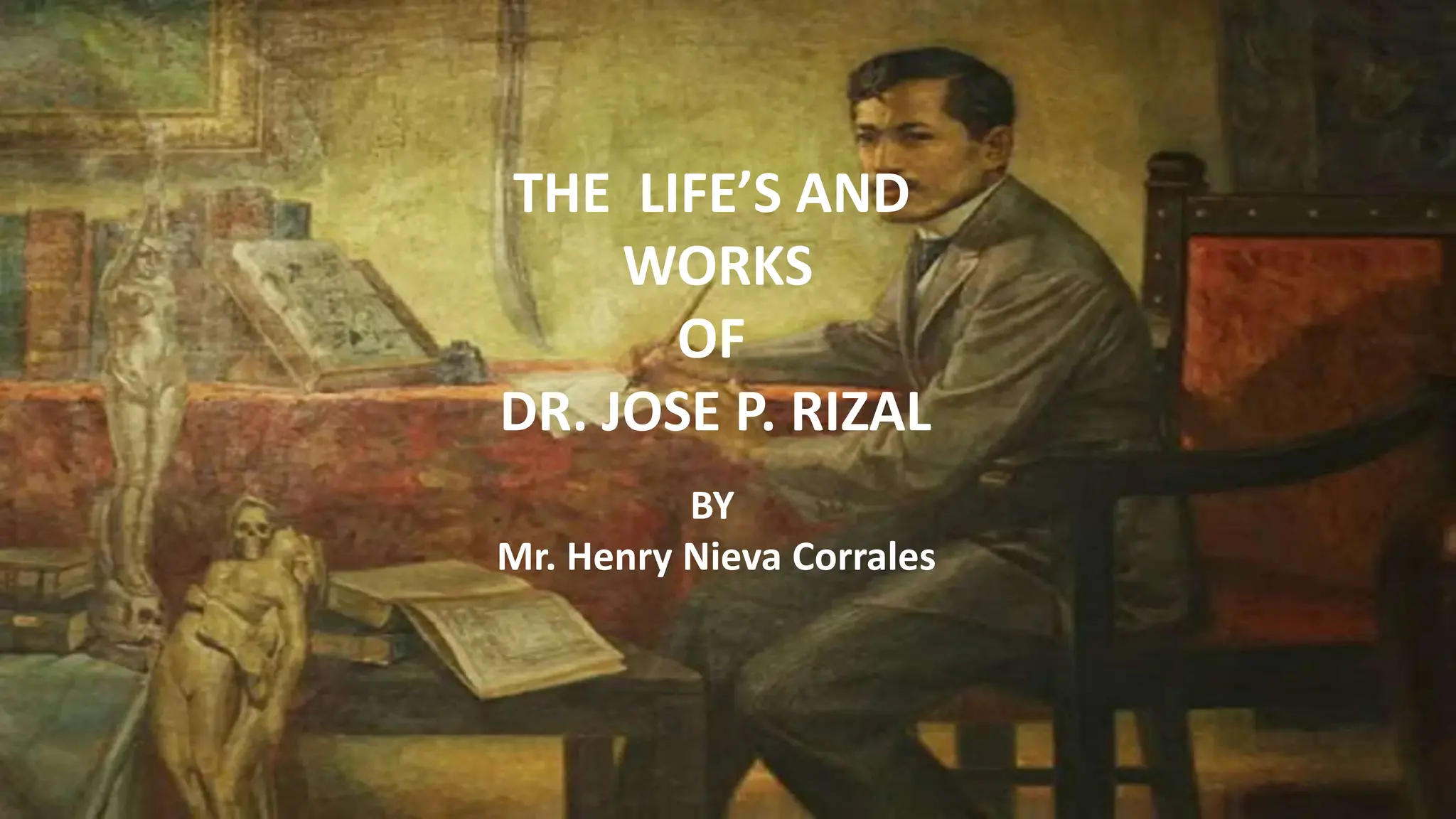 Why to study the Life and works of Rizal | PPTX