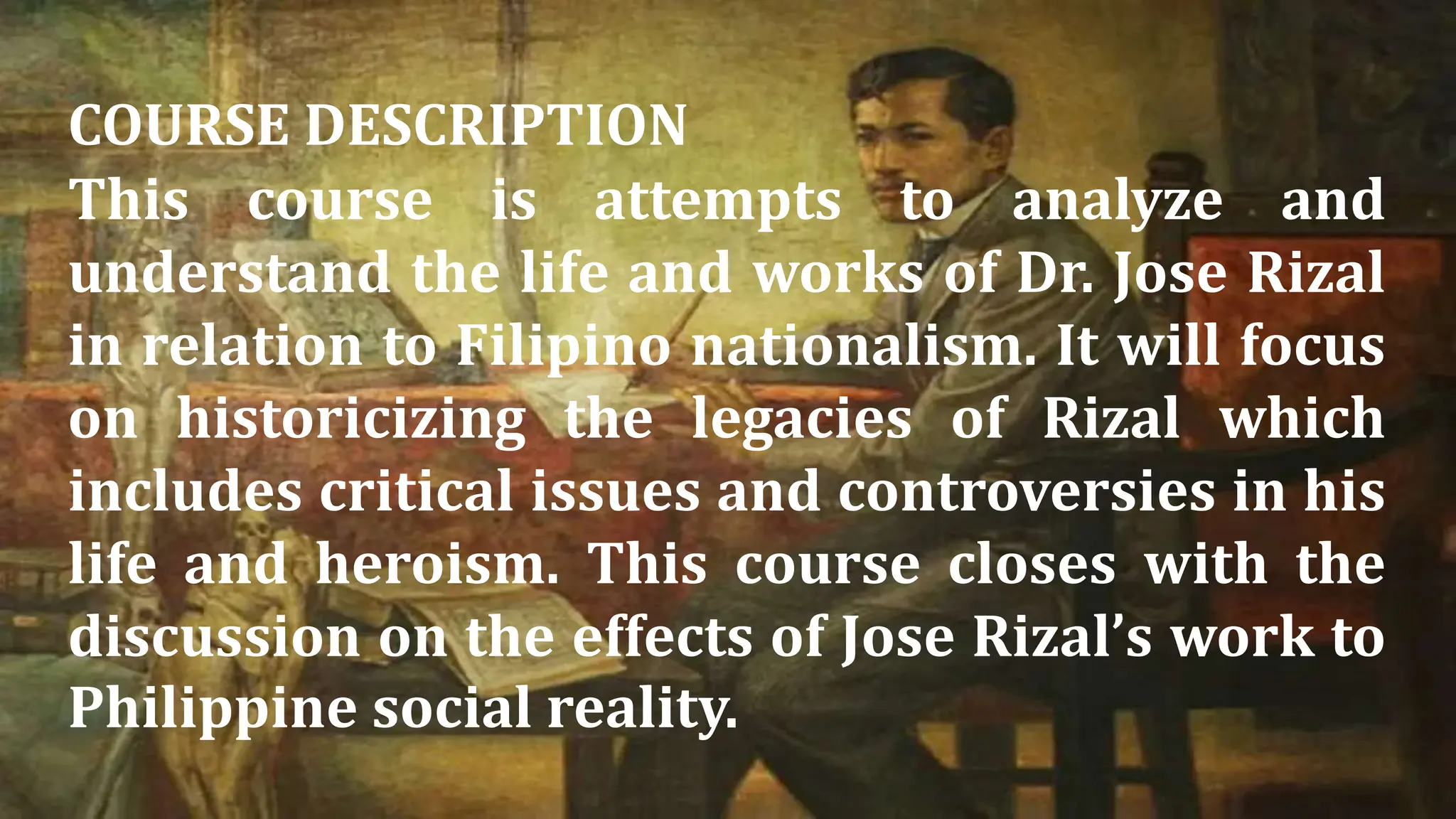 Why to study the Life and works of Rizal | PPTX | Politics
