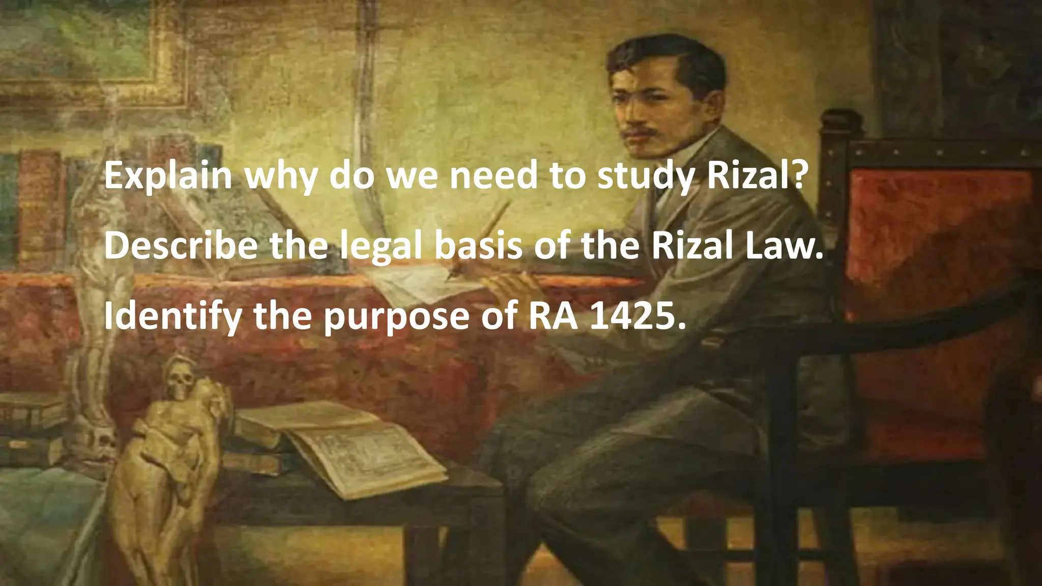 Why to study the Life and works of Rizal | PPTX | Politics