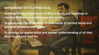 Why to study the Life and works of Rizal | PPTX