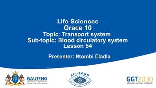 Life Sciences Gr.10 Lesson 54 Transport system Blood circulation system ...