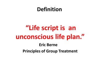 Life scripts definitions (Transactional analysis / TA is an integrative ...
