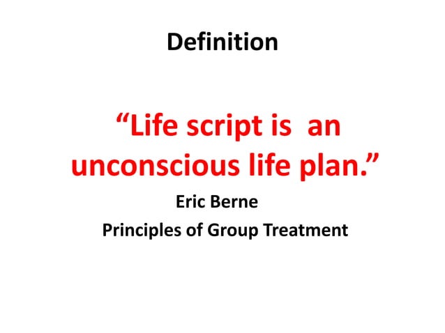 Life scripts definitions (Transactional analysis / TA is an integrative ...