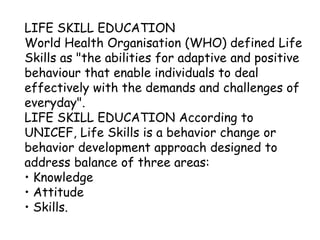 LIFE SKILLS ).pptxLife skill based education is a form of education that focuses on cultivating ...
