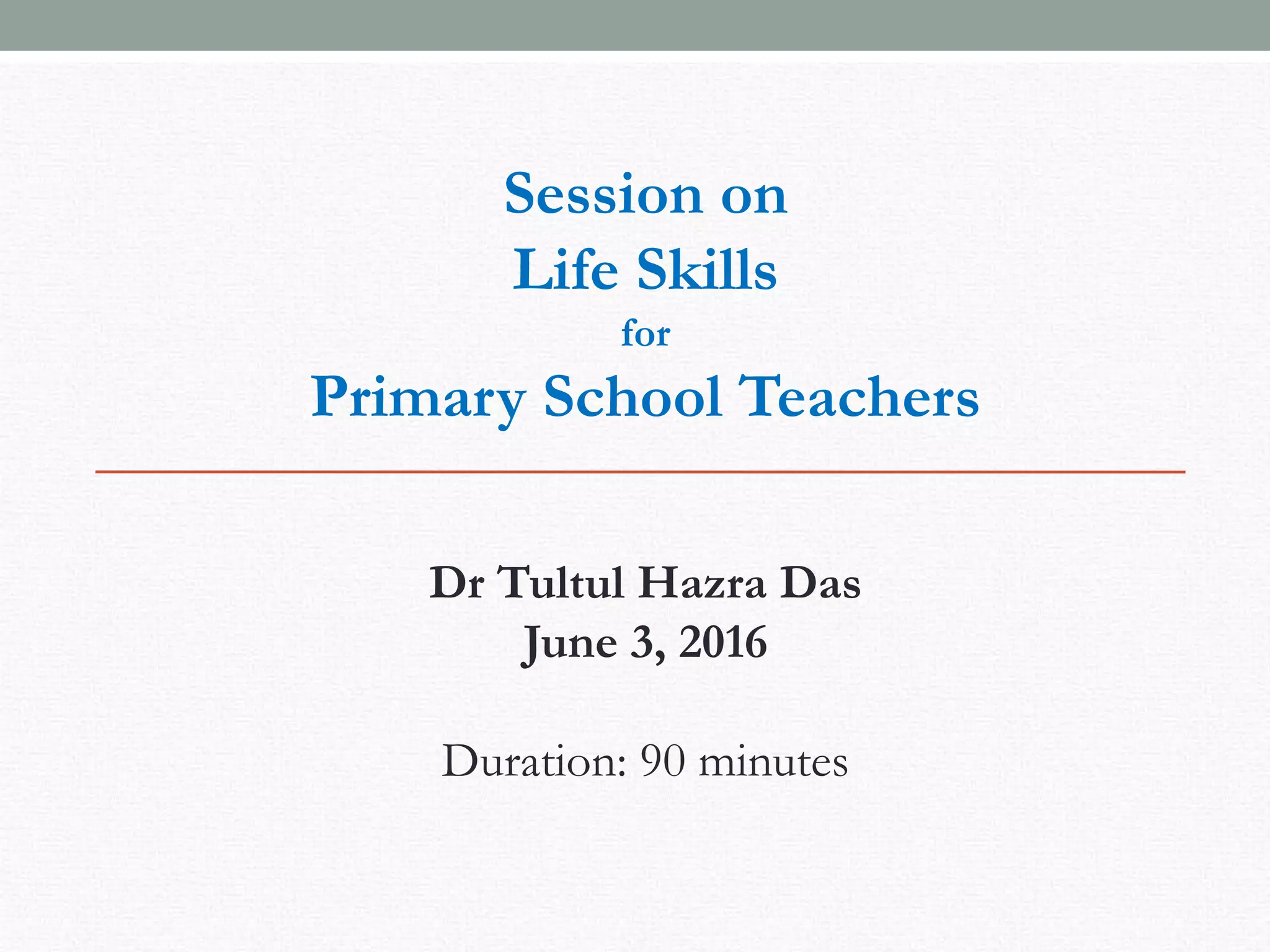 Life skills education training of teachers | PPTX