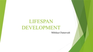 Introduction to life span and development | PPTX