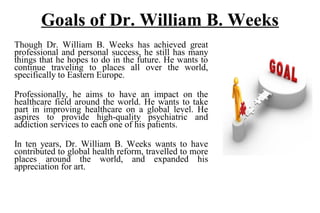 Life story of Dr. William B. Weeks | PPT