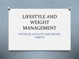 Lifestyle and weight management pe 9 | PPTX