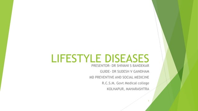 LIFESTYLE DISEASES ppt.pptx DR SHIVANI BANDEKAR, MD PSM, RCSM,GMC KOLHAPUR | PPTX