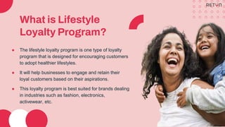 How Lifestyle Loyalty Programs Keep Customers Engaged? | PPTX