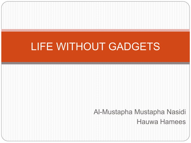 Life without gadgets | PPTX