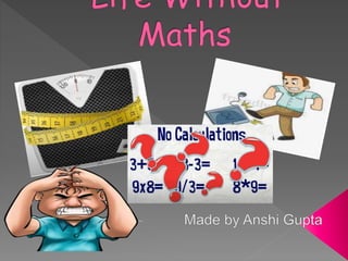 Life without Mathsppt.x | PPTX
