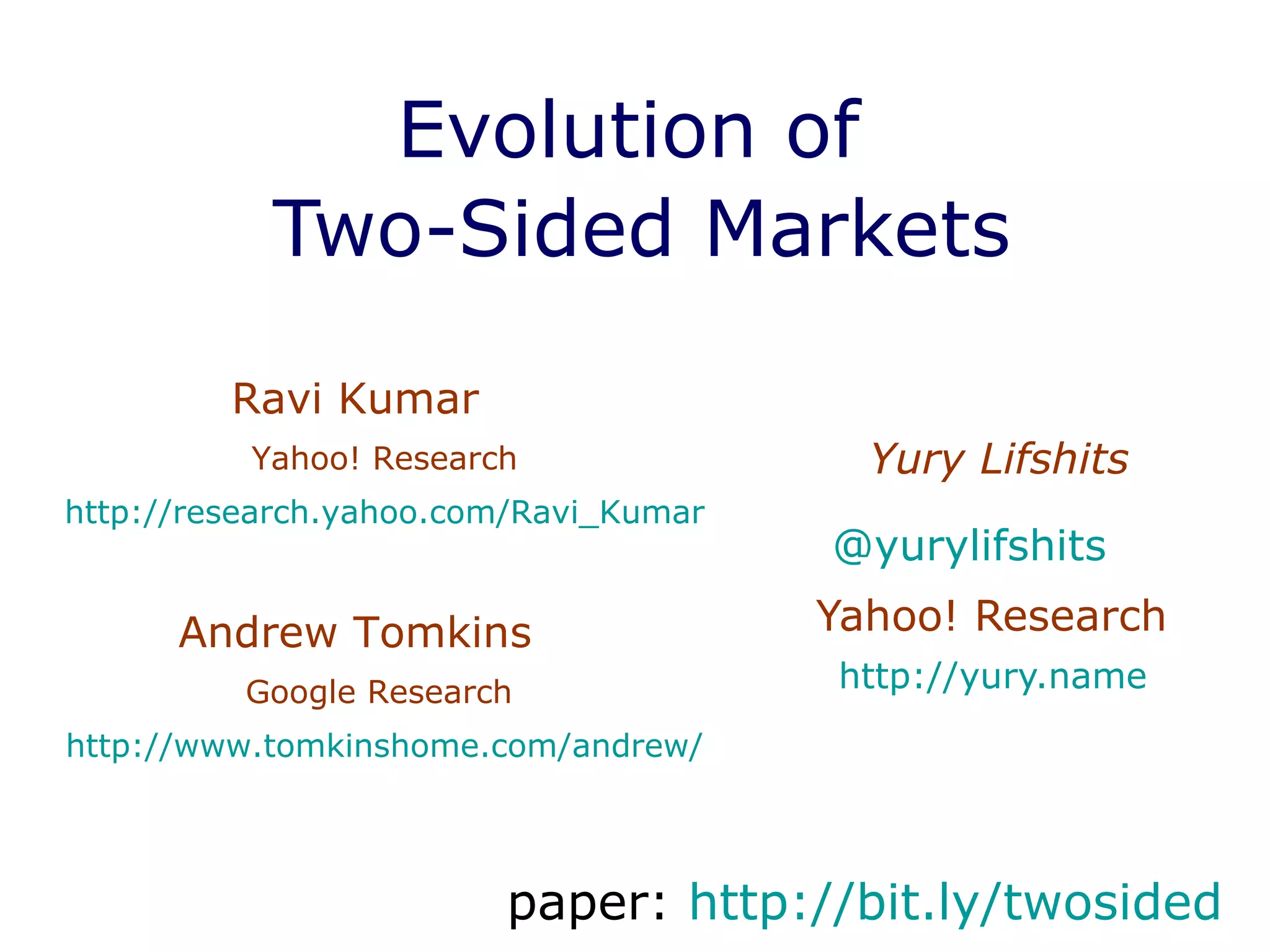 Evolution of Two Sided Markets - Yury Lifshits - WSDM 2010 | PPT