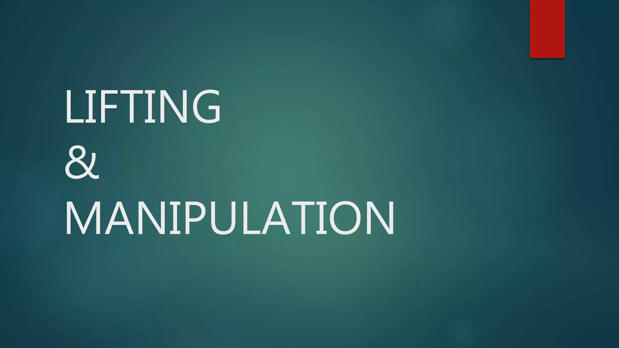 Lifting and manipulation | PPTX | Rail Travel | Travel Type