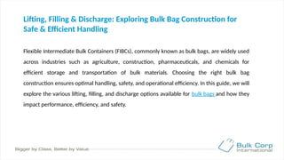 Lifting, Filling & Discharge Exploring Bulk Bag Construction for Safe & Efficient Handling.pptx