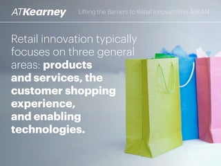 Lifting the Barriers to Retail Innovation in ASEAN | A.T. Kearney | PDF