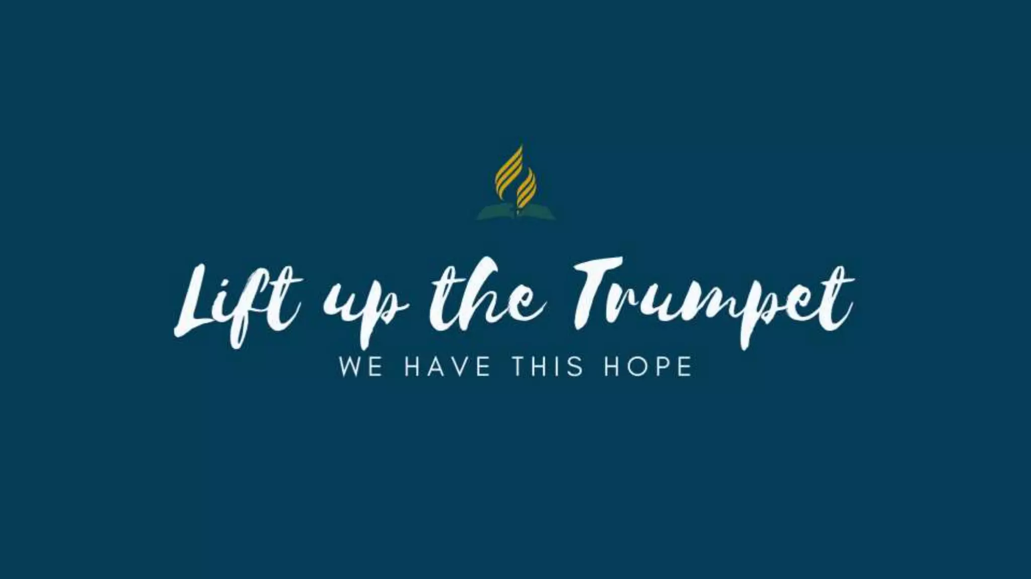 Lift up the trumpet/ We have this Hope | PPTX