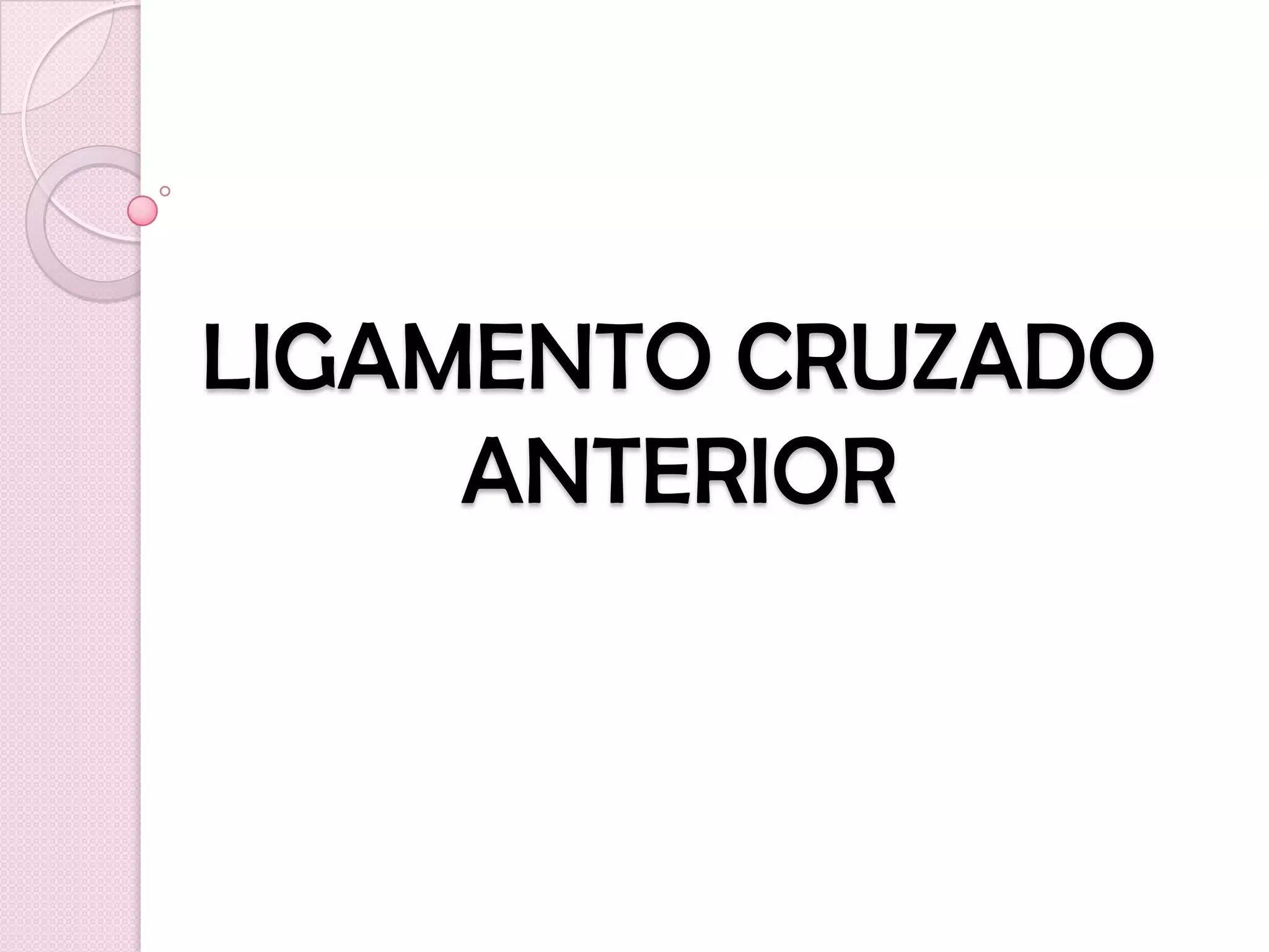 Ligamento cruzado anterior | PPTX
