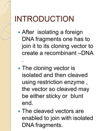 LIGATION OF VECTOR & PASSENGER DNA | PPTX