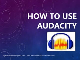 How To Use Audacity | PPT