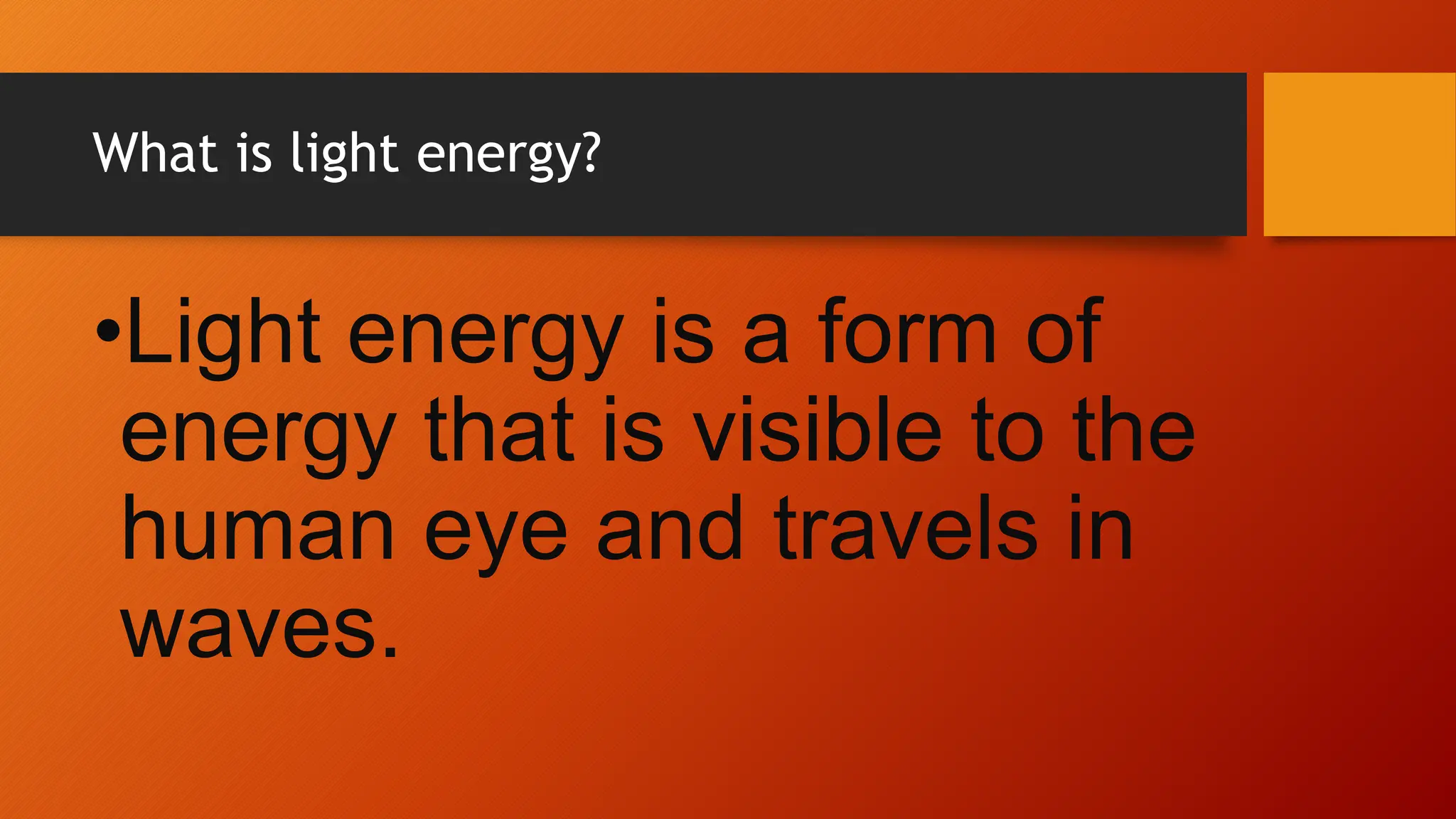 Light-Energy, Uses, Importance, Characteristics and Sources PPT | PPTX