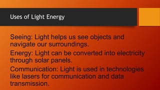 Light-Energy, Uses, Importance, Characteristics and Sources PPT | PPTX
