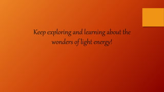 Light-Energy, Uses, Importance, Characteristics and Sources PPT | PPTX