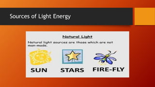 Light-Energy, Uses, Importance, Characteristics and Sources PPT | PPTX