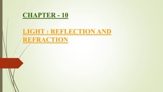 LIGHT: CLASS X SCIENCE REFLECTION OF LIGHT | PPT