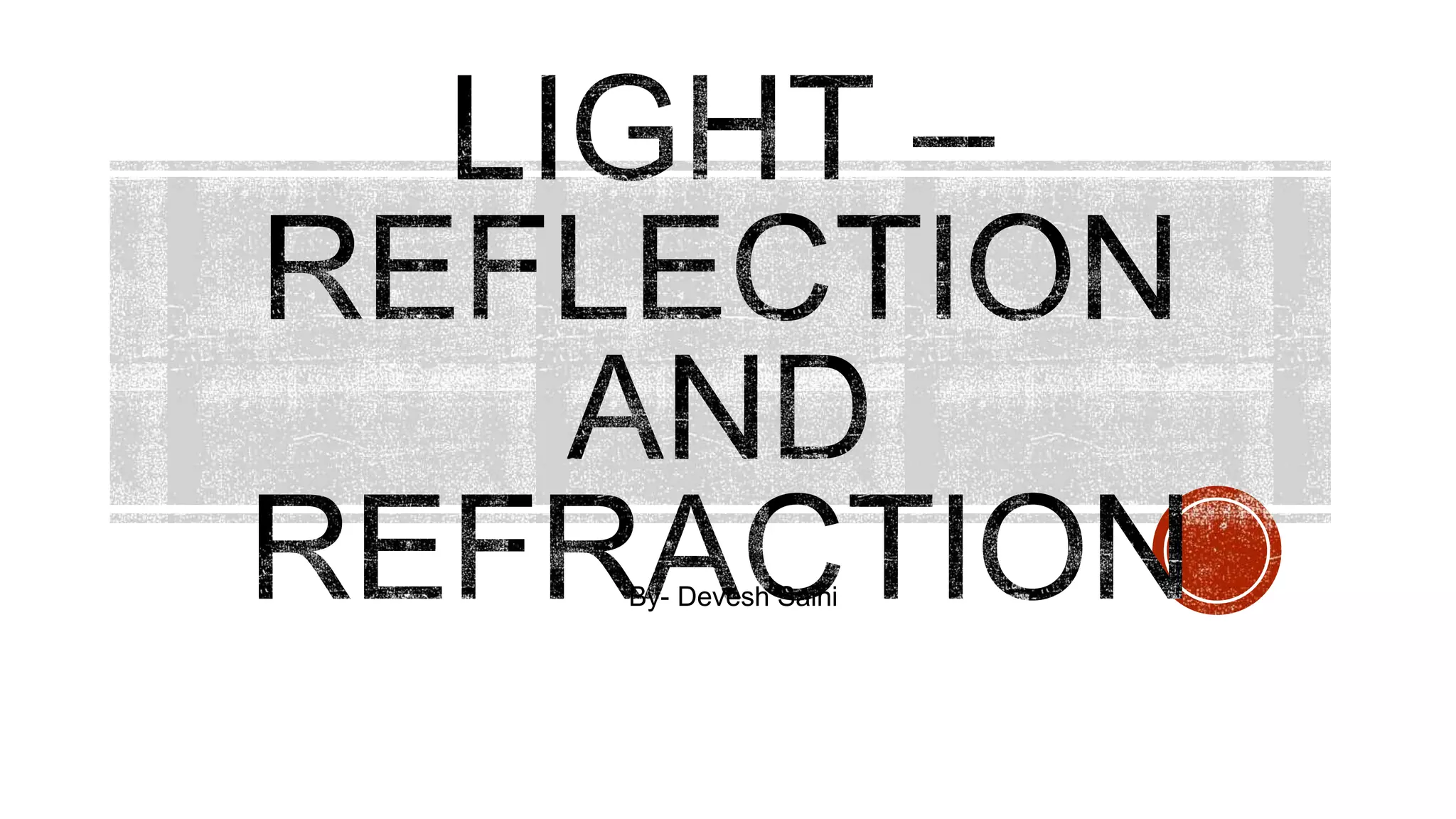 Light - Reflection and Refraction, Class X, CBSE, Science | PPTX