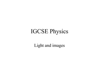 Light and images.ppt pptx for grade 10 physics | PPT