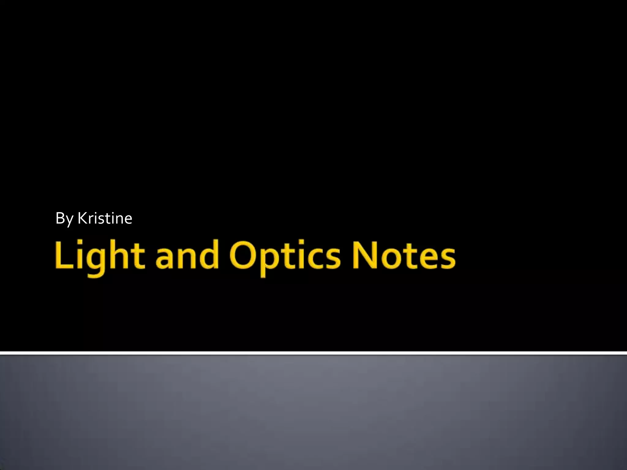 Light and optics notes | PPTX