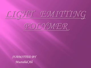 Lightn emitting polymer | PPTX