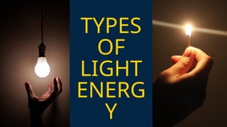 Light Energy and the different sources of light.pptx